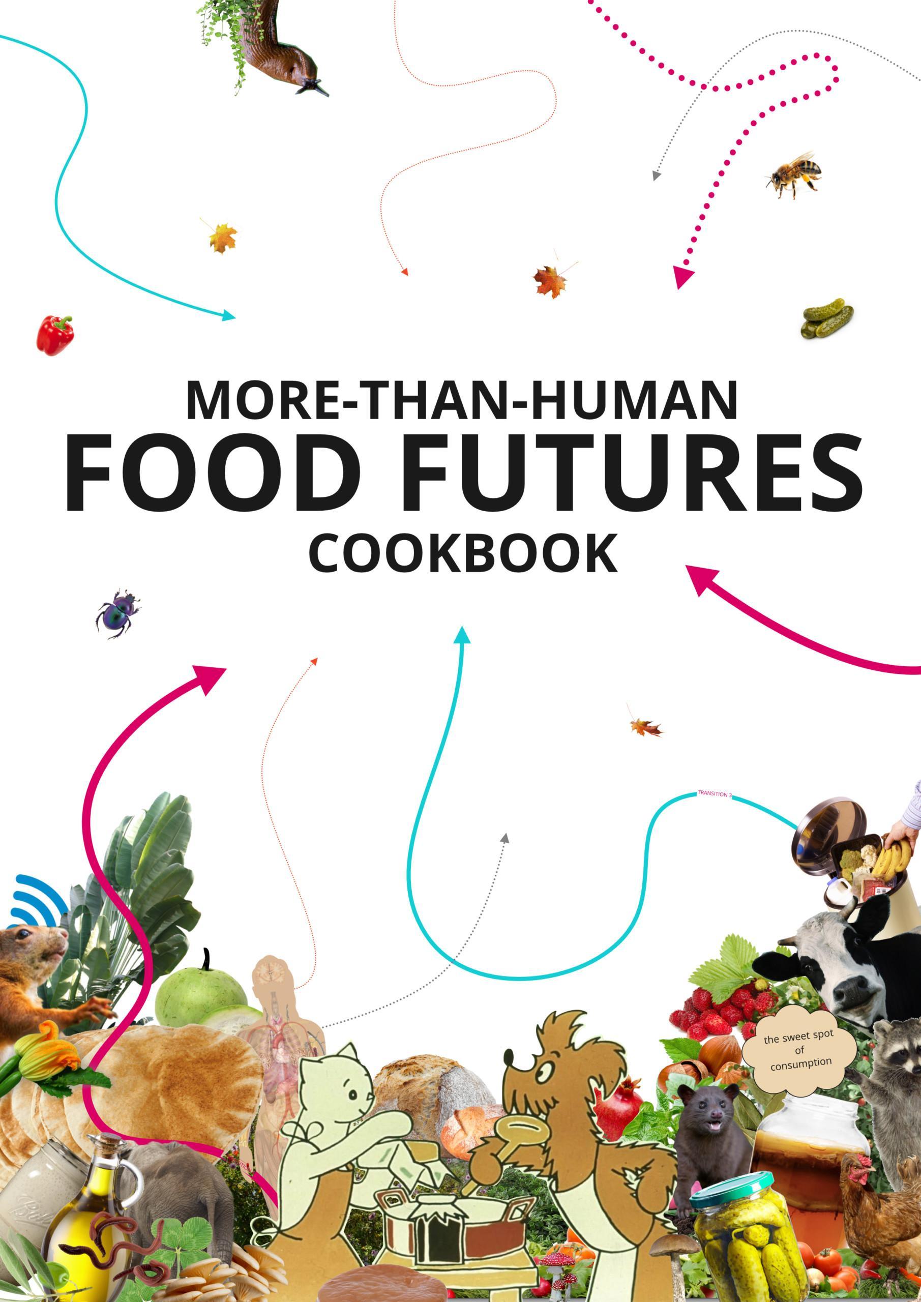 More-than-Human Food Futures Cookbook – CreaTures